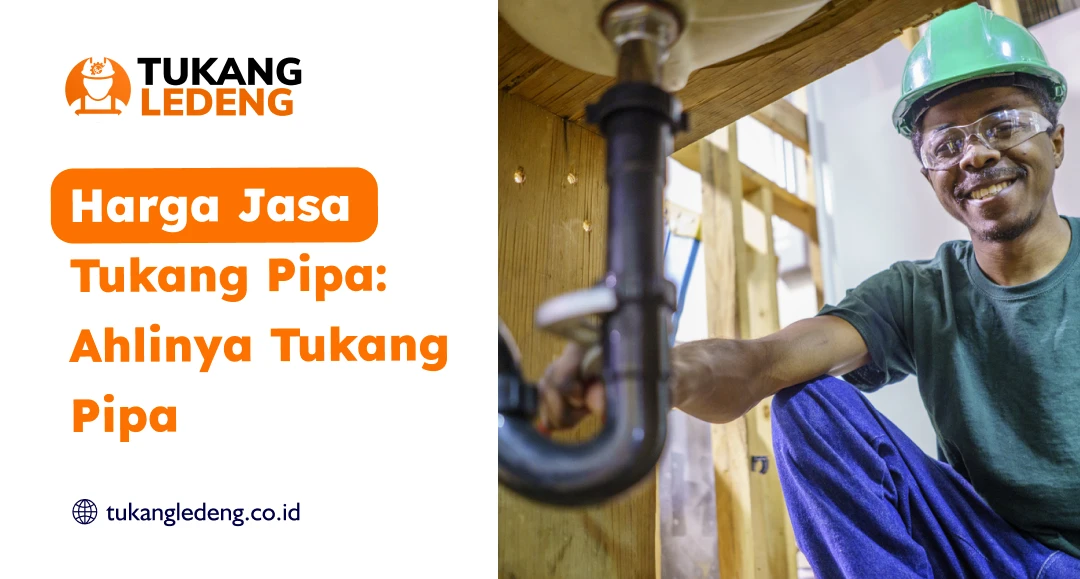 Harga Jasa Tukang Pipa: Ahlihnya Tukang Pipa - Tukang Ledeng