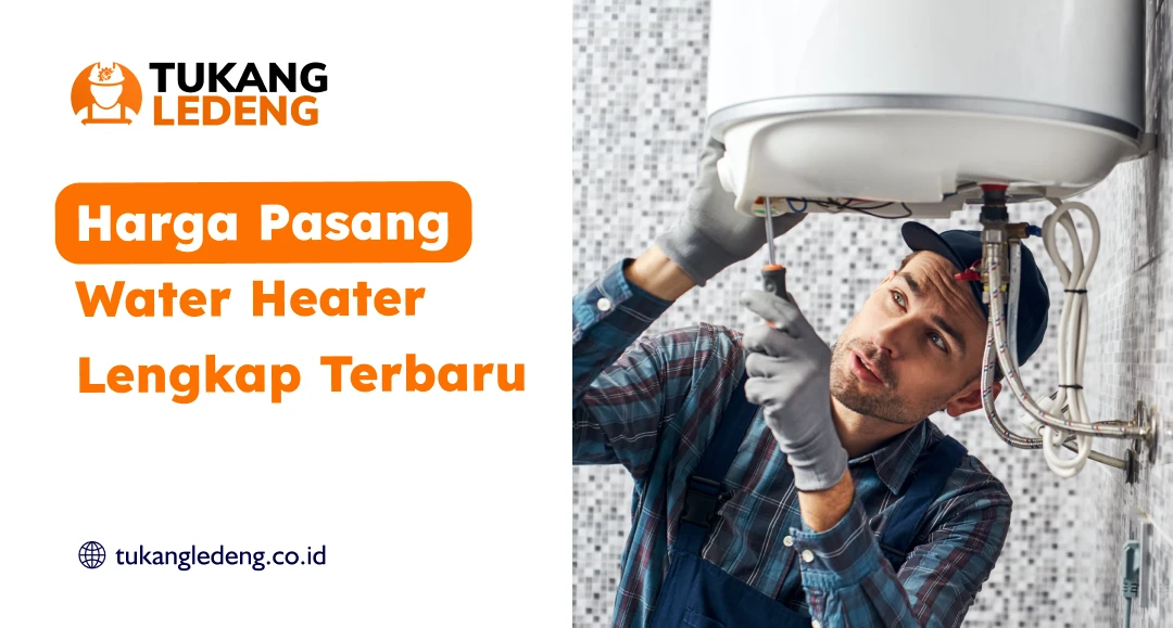 Harga Pasang Water Heater Lengkap Terbaru - Tukang Ledeng