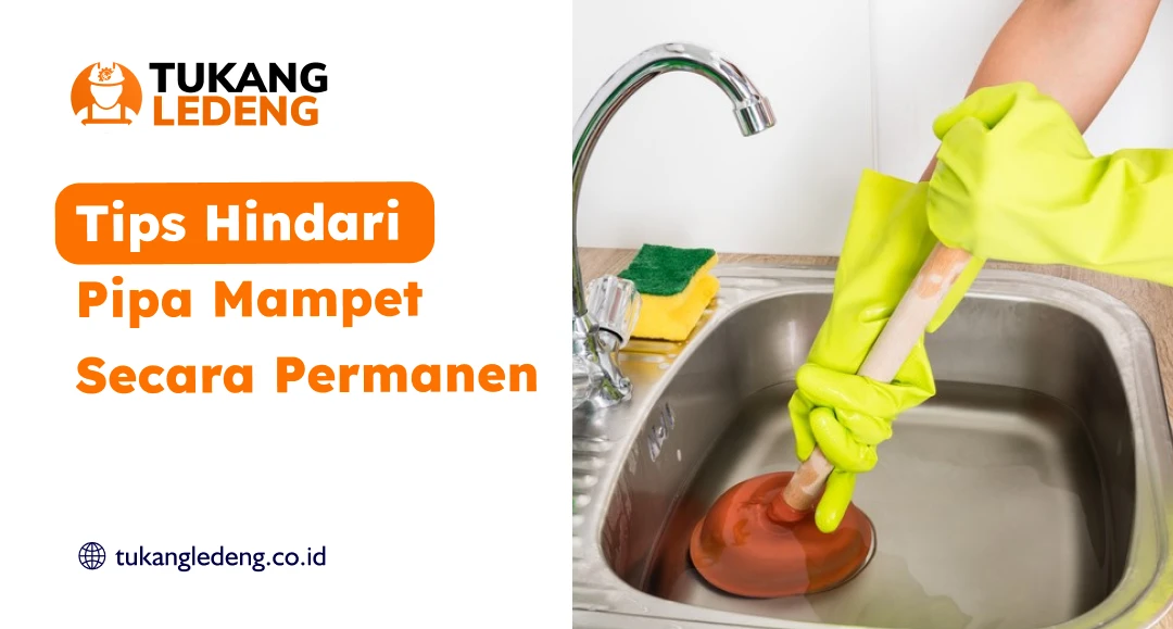 Tips Hindari Pipa Mampet Secara Permanen - Tukang Ledeng